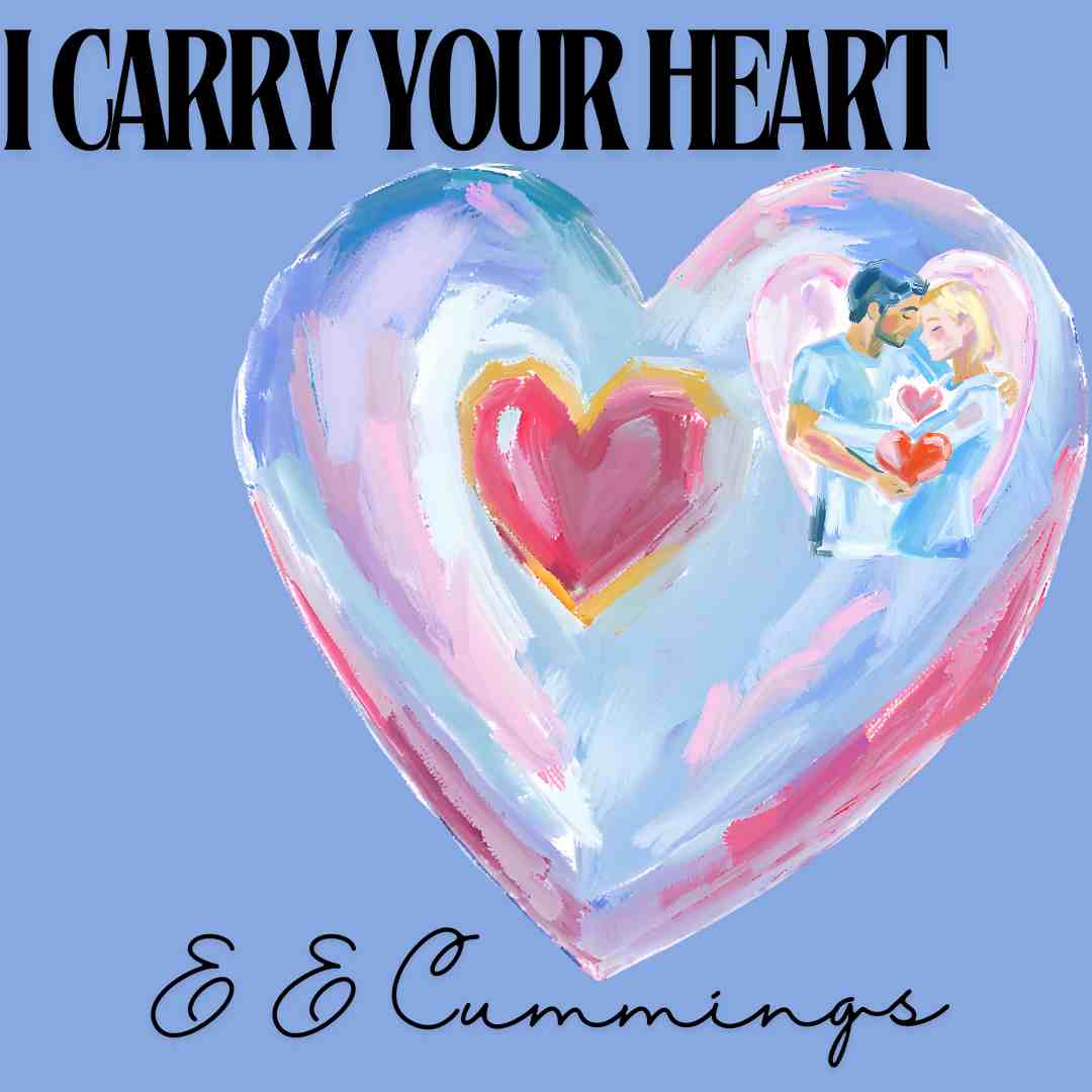 I Carry Your Heart by E E Cummings - ThinkLit
